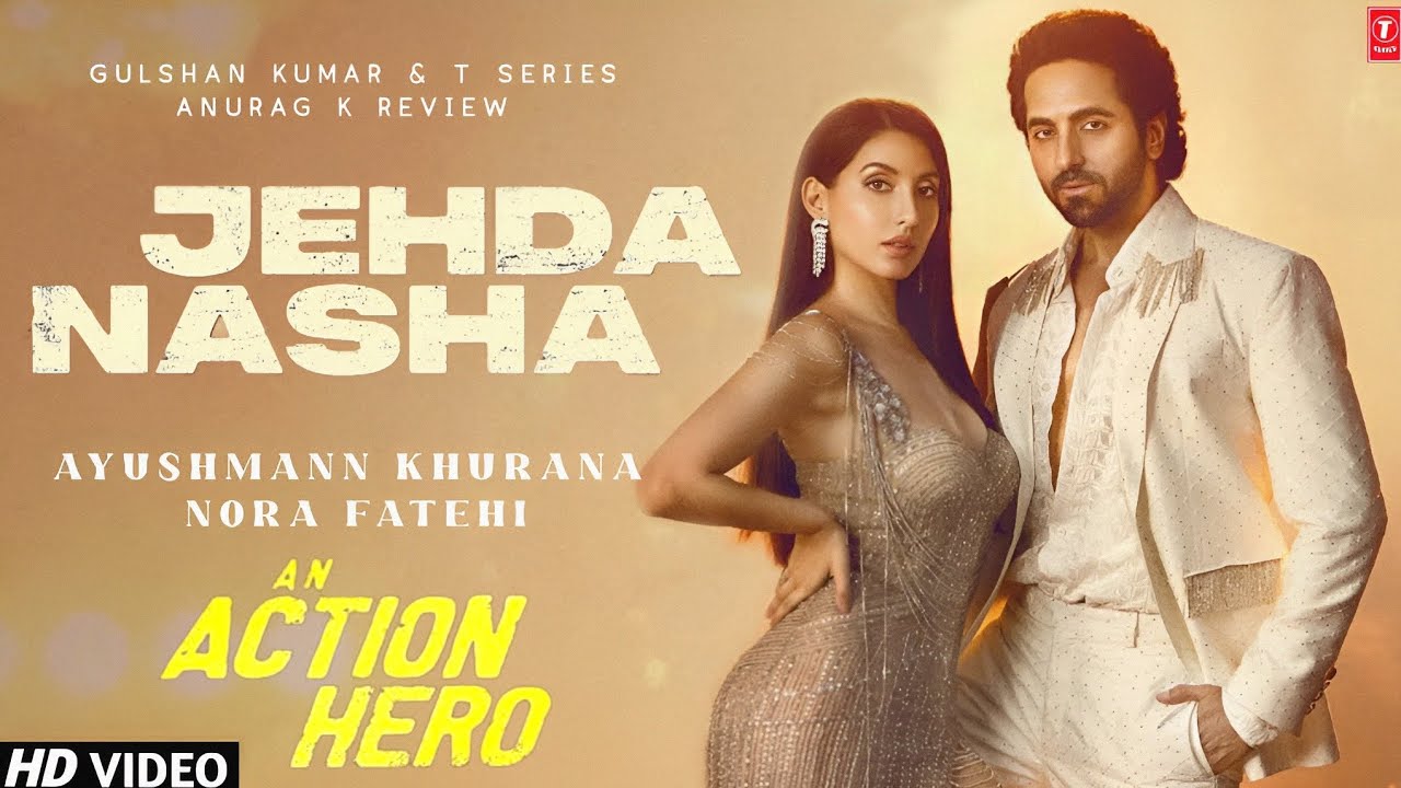 Jehda Nasha Song Ayushmann Khurana : Jehda Nasha Nora Fatehi | An ...