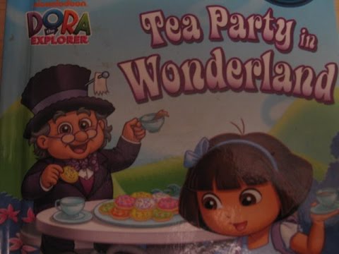 Dora The Explorer - Tea Party In Wonderland ! - Read Aloud Story Books ...