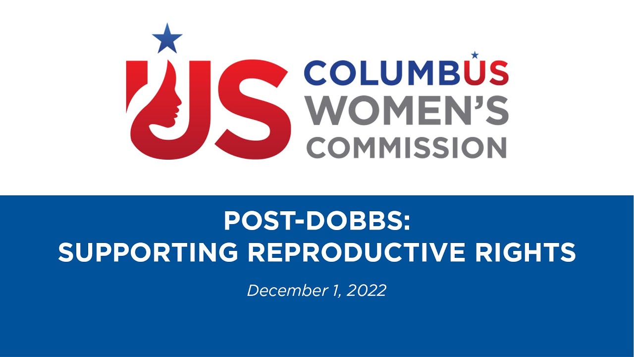 Columbus Women's Commission: Post Dobbs - Supporting Reproductive ...