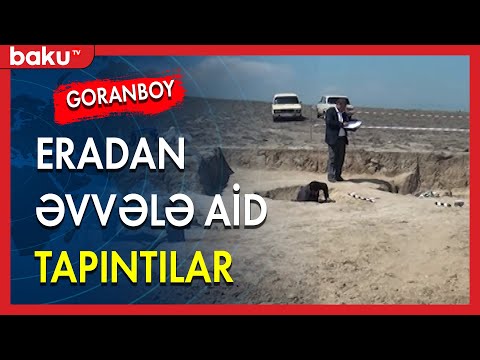 Goranboyda eradan əvvələ aid tapıntılar - BAKU TV