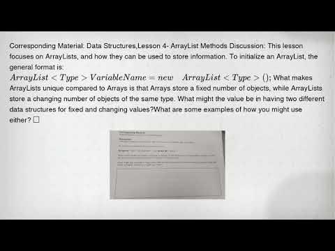 Corresponding Material: Data Structures,Lesson 4- ArrayList Methods Discussion: This lesson ...