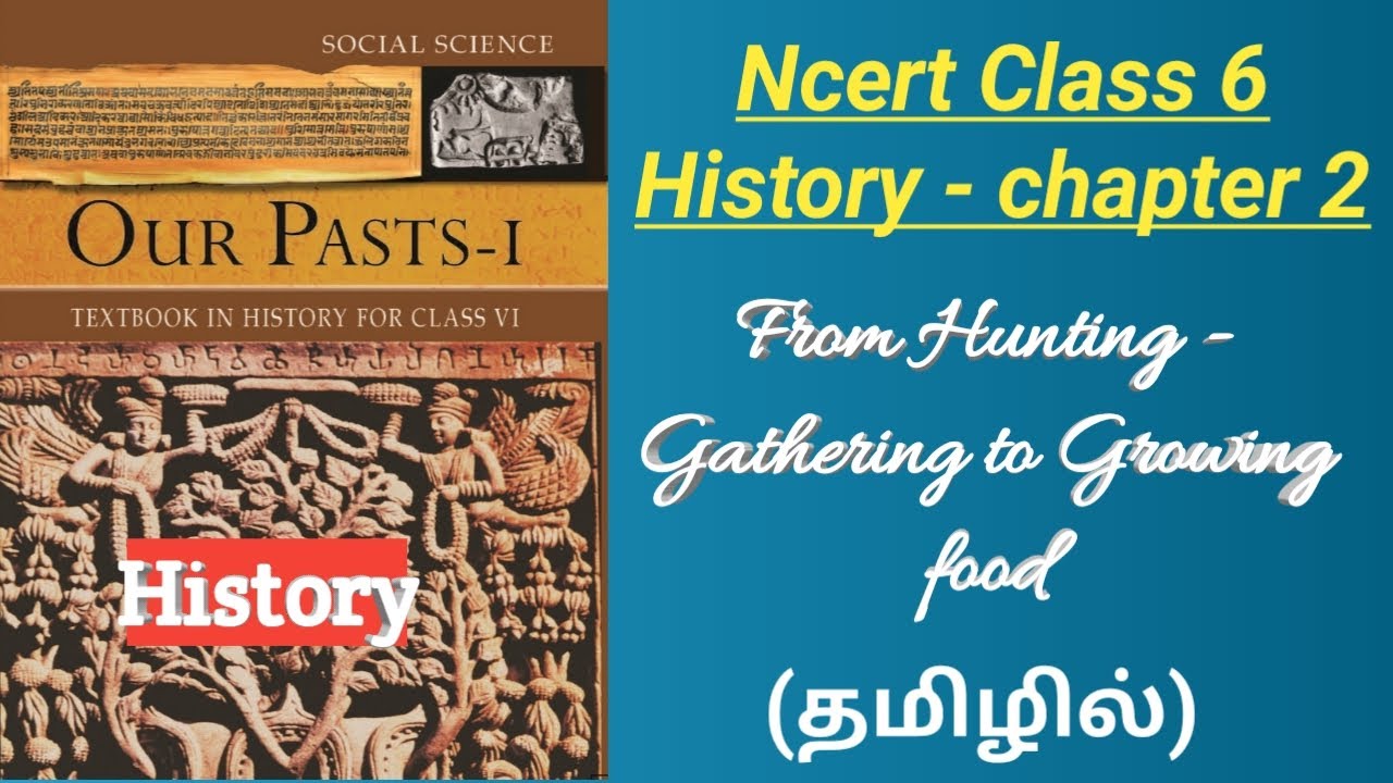 NCERT History Class 6 - Chapter 2 தமிழ் From Hunting - Gathering to ...