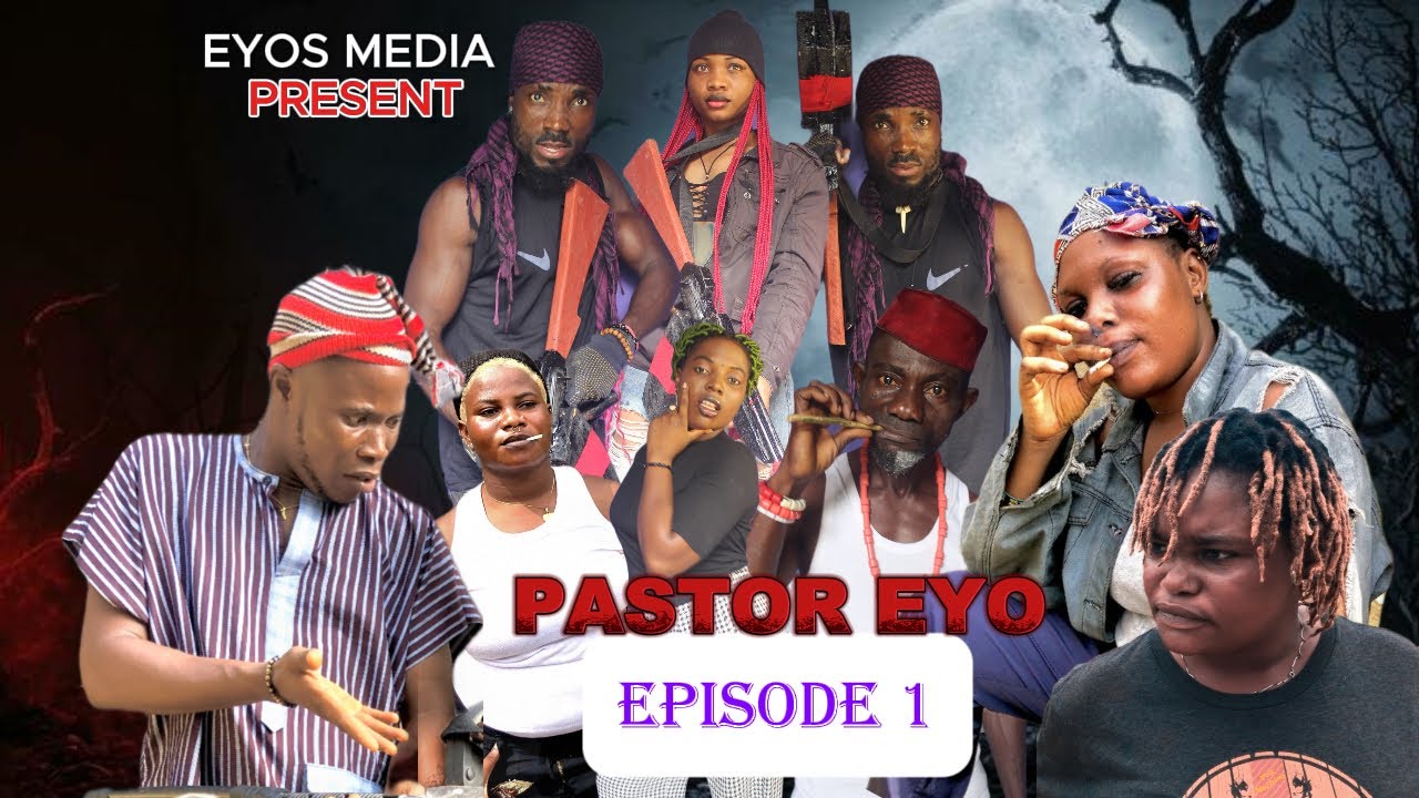 PASTOR EYO (EP 1) official trending movie, Nollywood Movie 2025 - YouTube