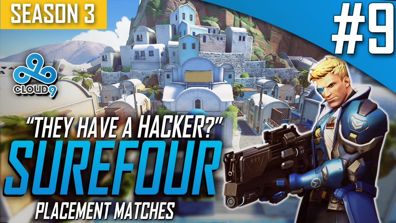 Overwatch C9 Surefour 'NO Hackers' [Season 3 Placement Match #9] - YouTube