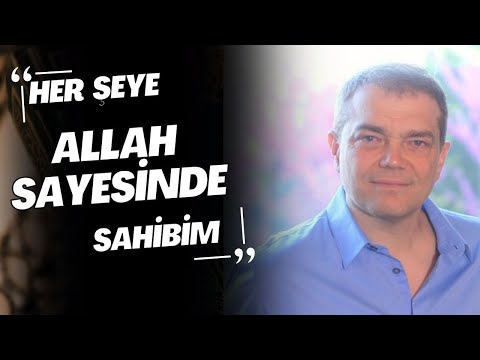 Her Şeye Allah Sayesinde Sahibim