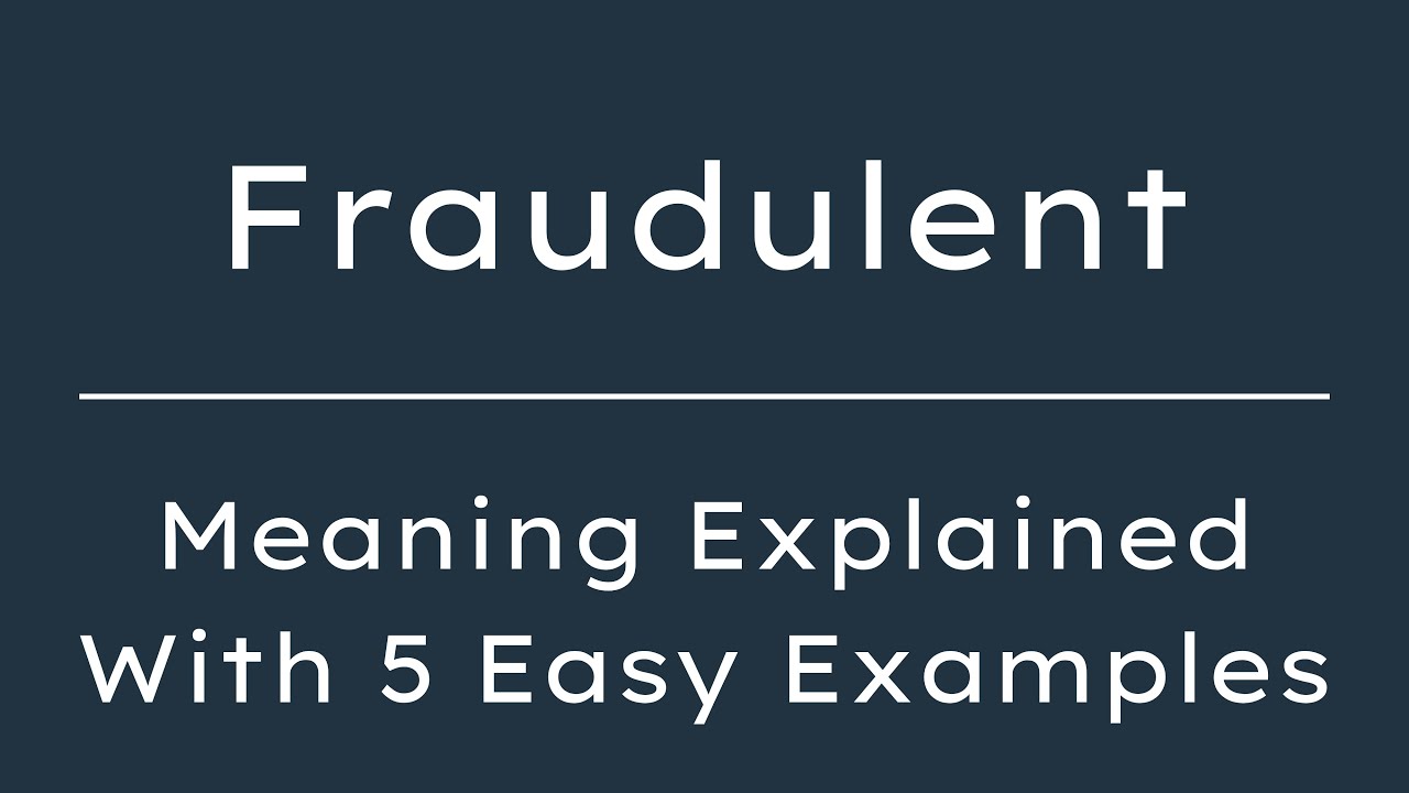 What Does Fraudulent Mean? Fraudulent Meaning in English With 5 Example ...