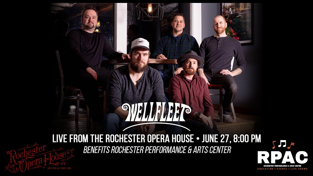 Wellfleet Live at the Rochester Opera House - YouTube