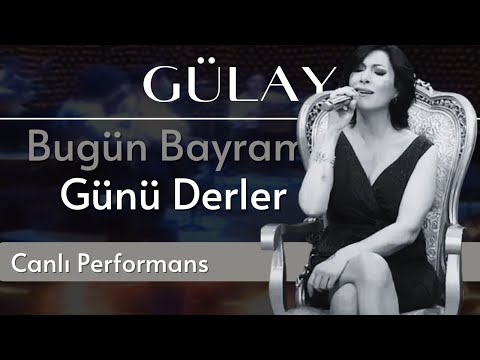 Gülay - Bugün Bayram Günü Derler (En iyi Türküler & Nostalji)