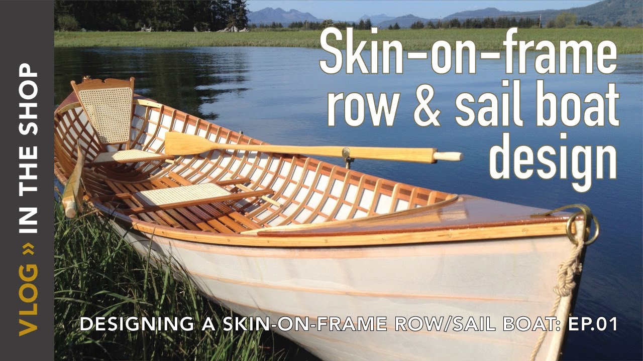 Skin-On-Frame Row & Sail Design Project Overview - YouTube