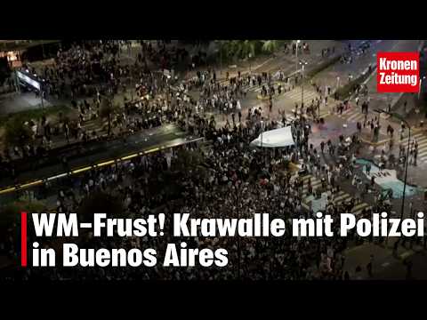 WM-Frust: Krawalle mit Polizei in Buenos Aires | krone.tv NEWS