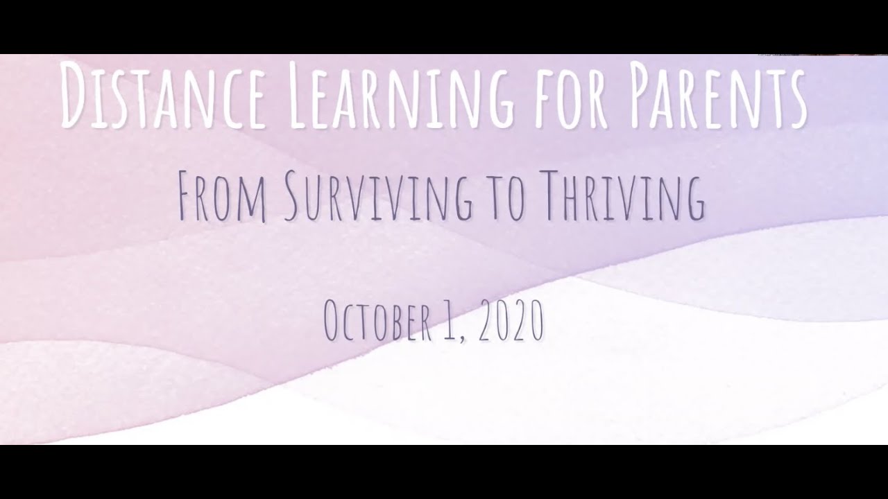 Distance Learning for Parents - From Surviving to Thriving - YouTube