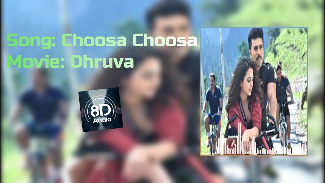 Choosa choosa 8d song telugu || Dhruva || Ram charan || Rakul || Telugu ...