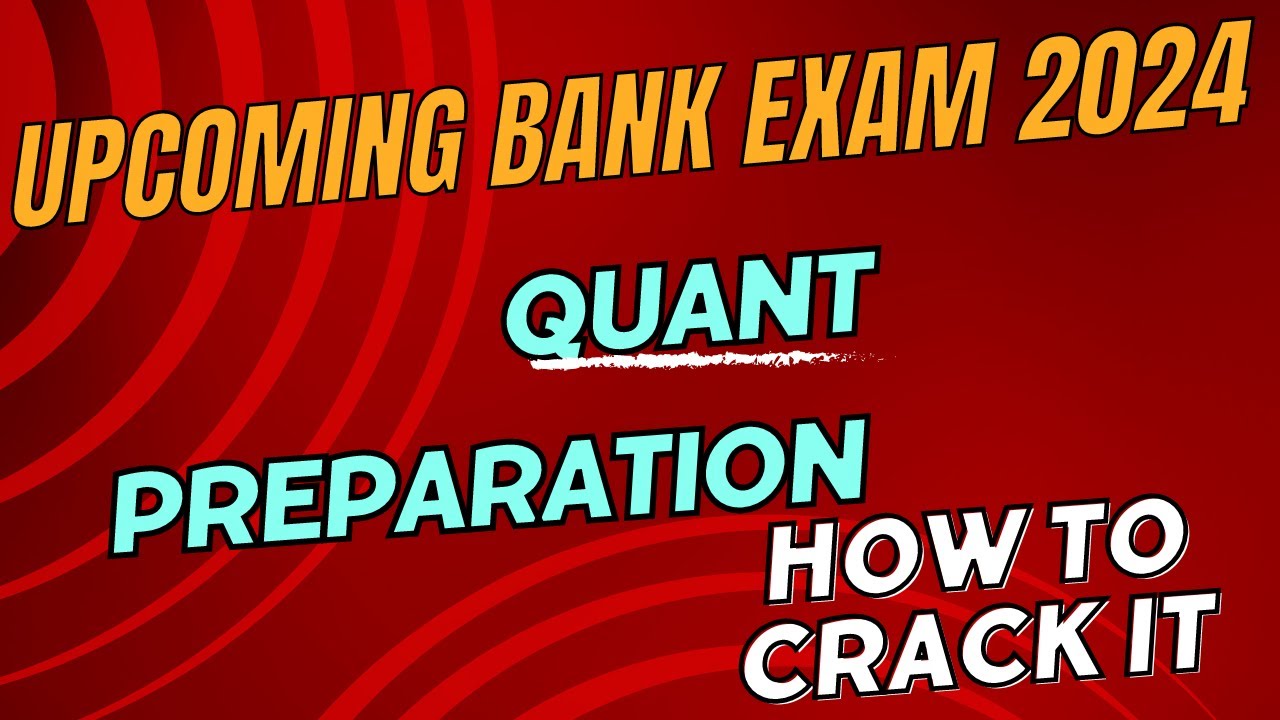 UPCOMING BANK EXAM 2024 QUANT PREPARATION |HOW TO CRACK IT| - YouTube