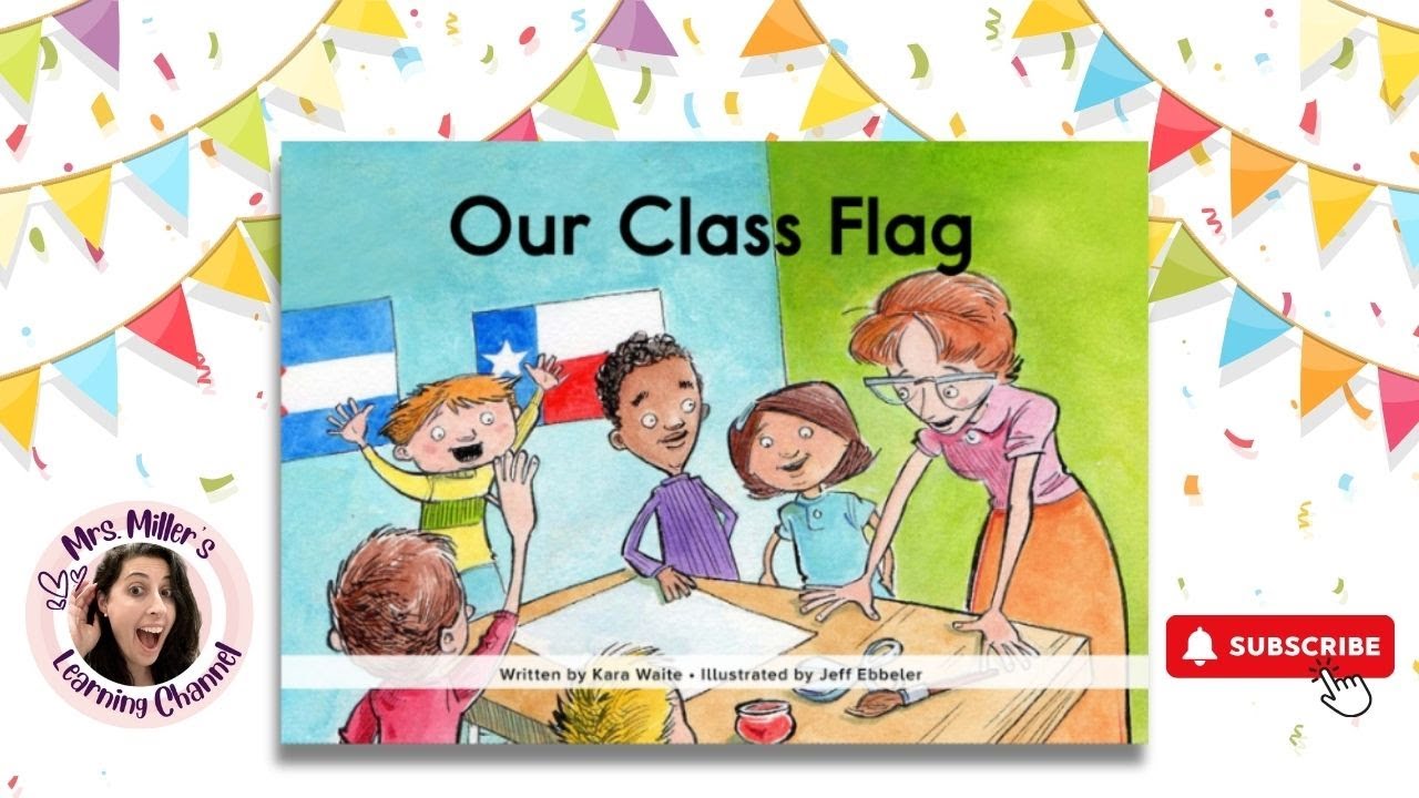 Our Class Flag by: Kara Waite - Read Aloud with Mrs. Miller - YouTube