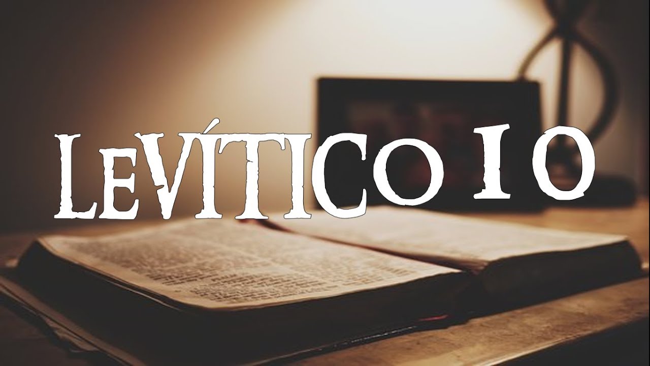 LEVÍTICO 10 | NARRAÇÃO BÍBLICA - YouTube