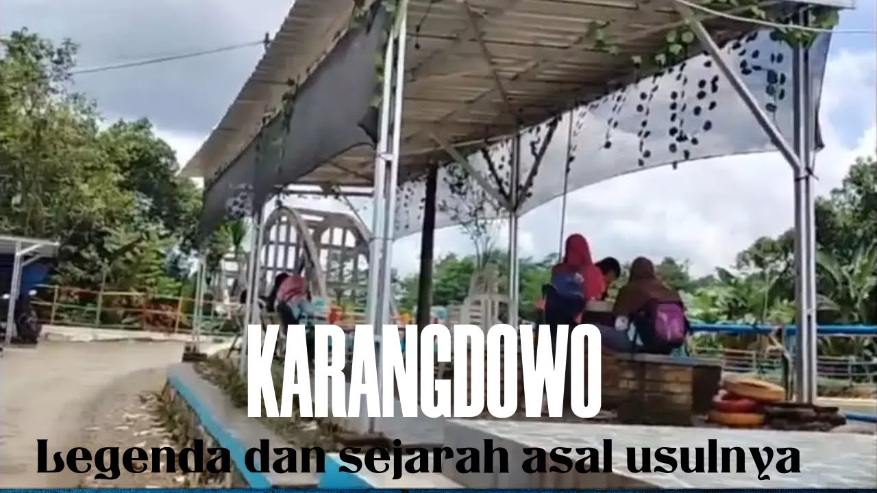 MENGENAL SEJARAH ASAL USUL DESA KARANGDOWO KEDUNGWUNI - YouTube