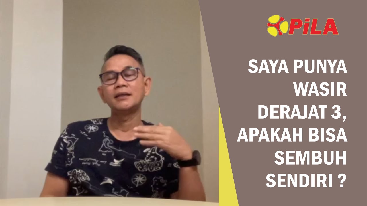 saya punya wasir derajat 3, apakah bisa sembuh sendiri - YouTube