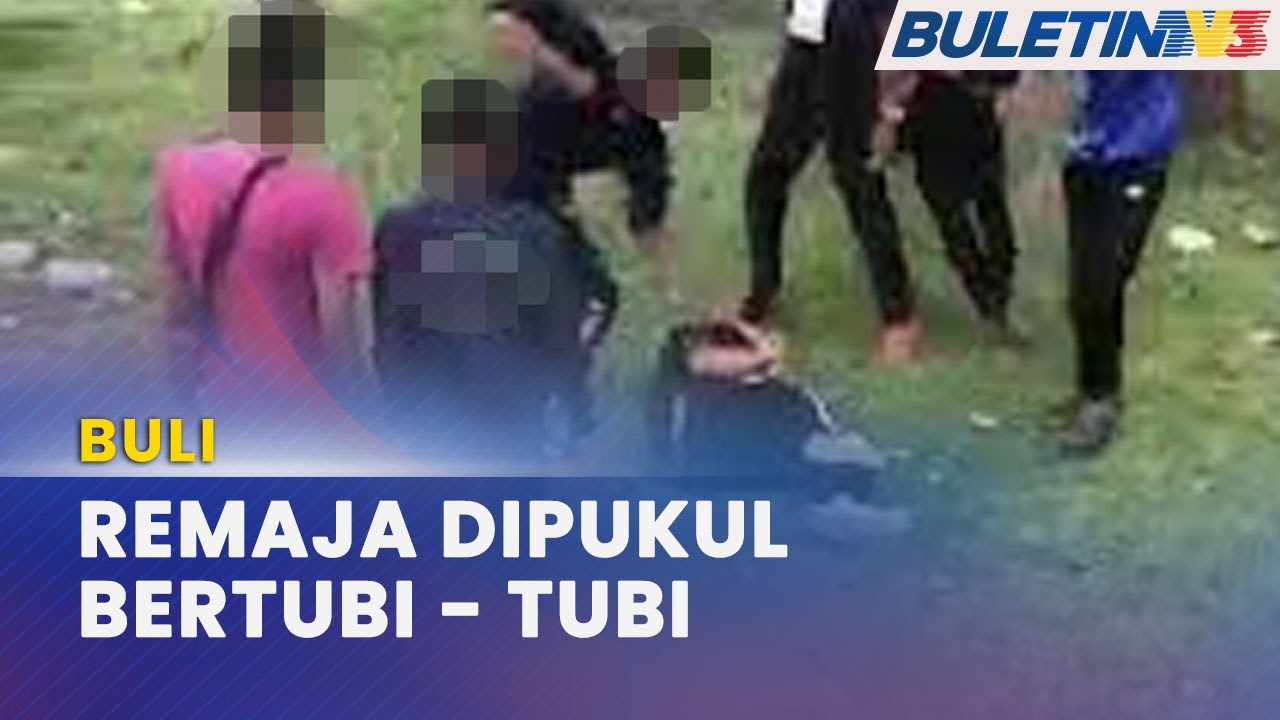 BULI | Kes Buli Remaja Lelaki, 7 Suspek Sudah Ditahan - YouTube