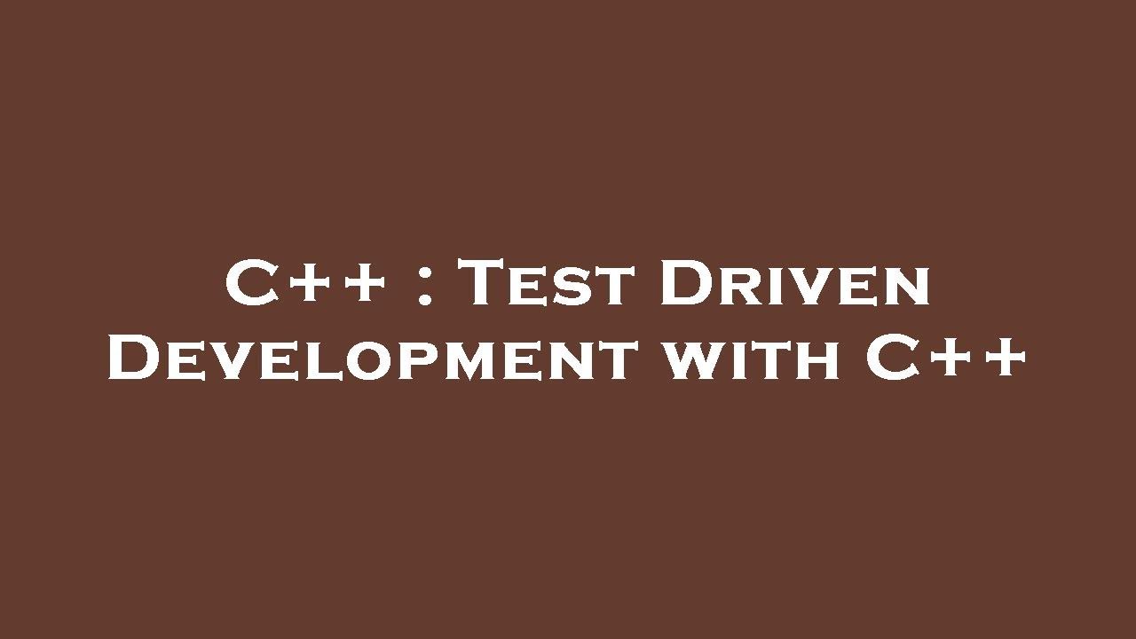 C++ : Test Driven Development with C++ - YouTube