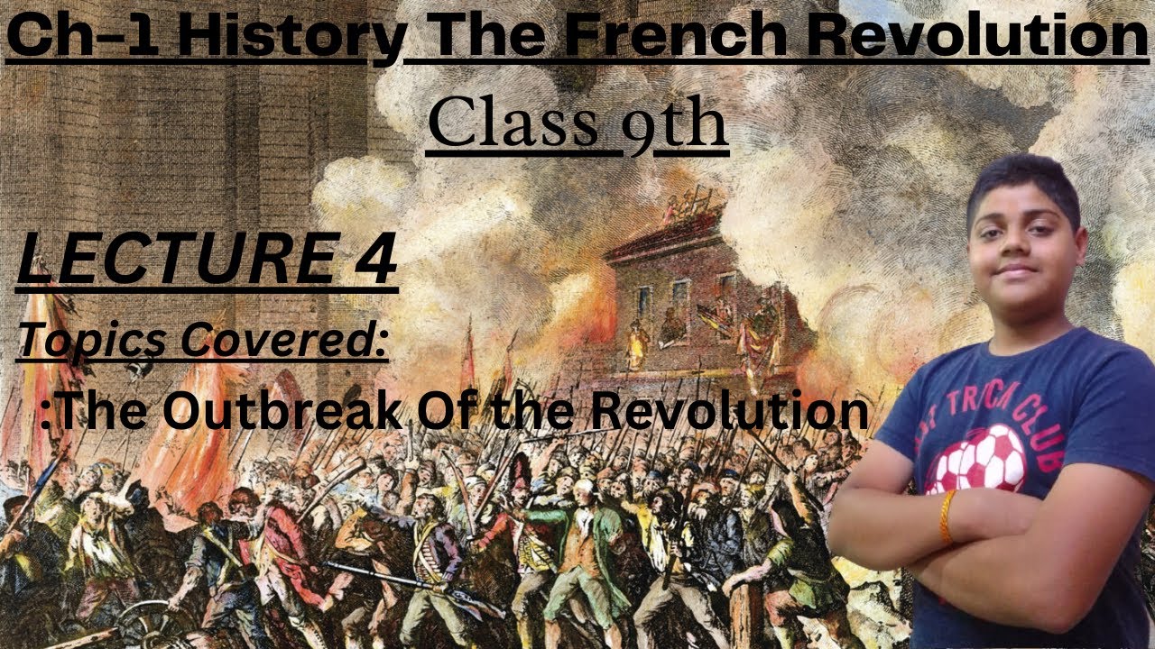 Class - 9th HISTORY Ch-1 THE FRENCH REVOLUTION(The Outbreak Of The ...