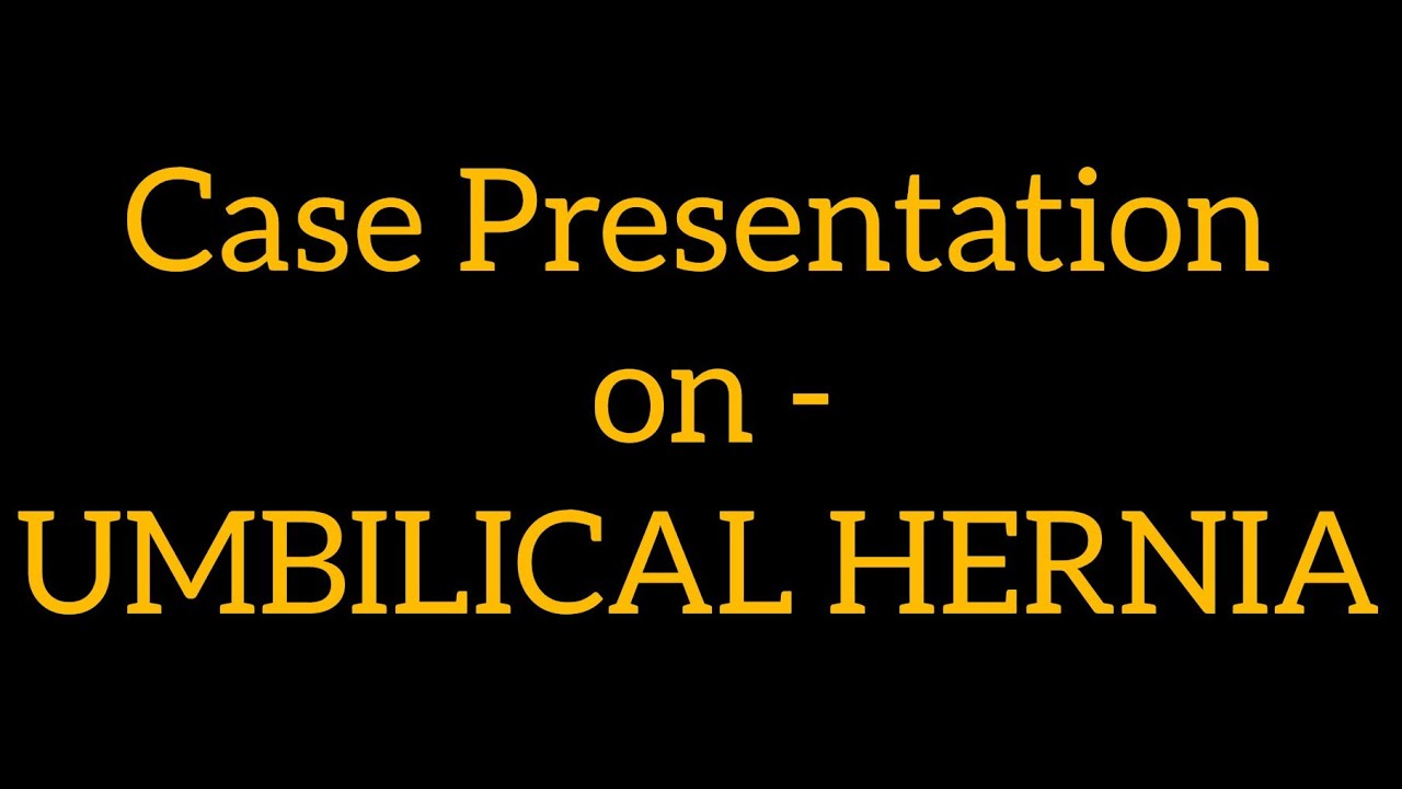|CASE PRESENTATION ON UMBILICAL HERNIA| nursing case presentation on umbilical hernia - YouTube