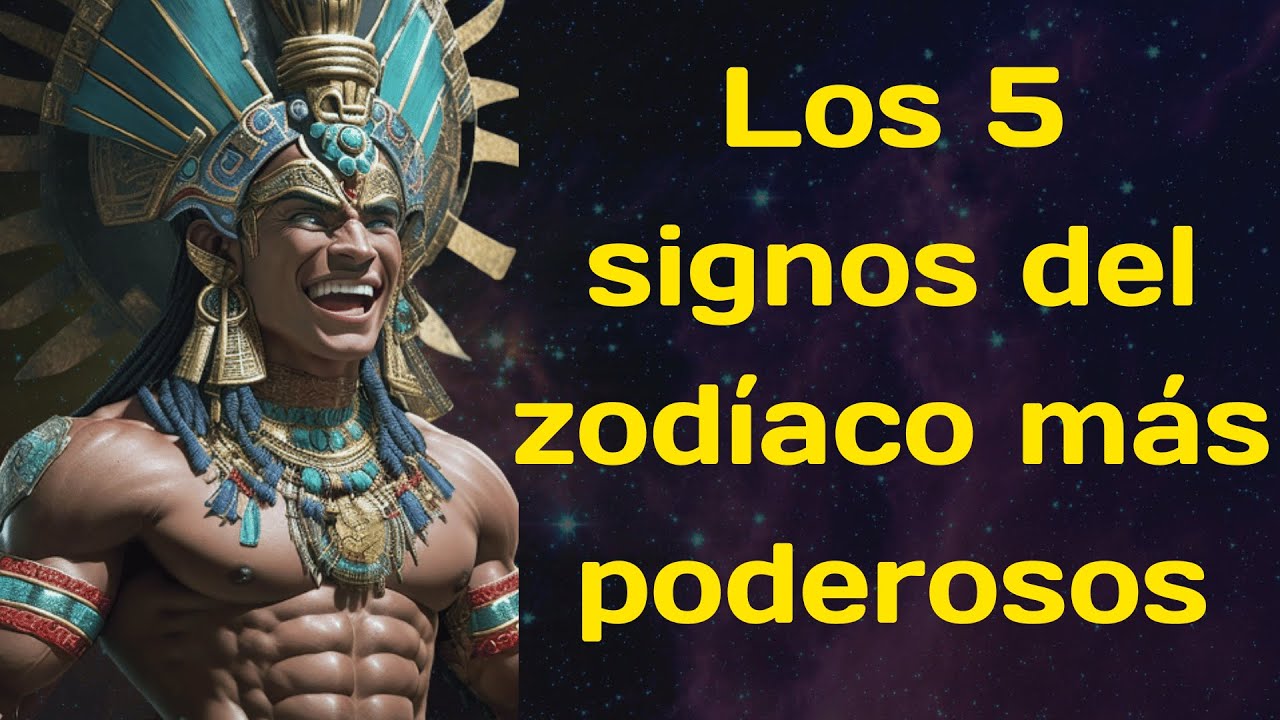 Los 5 signos del zodíaco más poderosos - YouTube