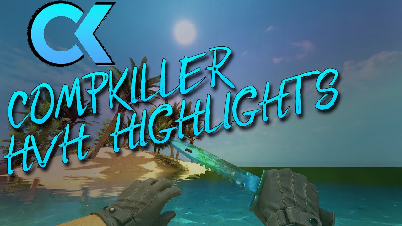Average CK Experience | HvH Highlights ft. CompKiller - YouTube