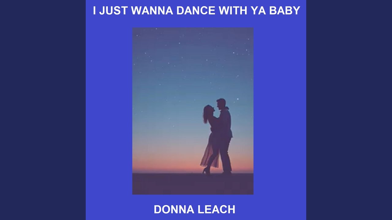 I JUST WANNA DANCE WITH YA BABY - YouTube