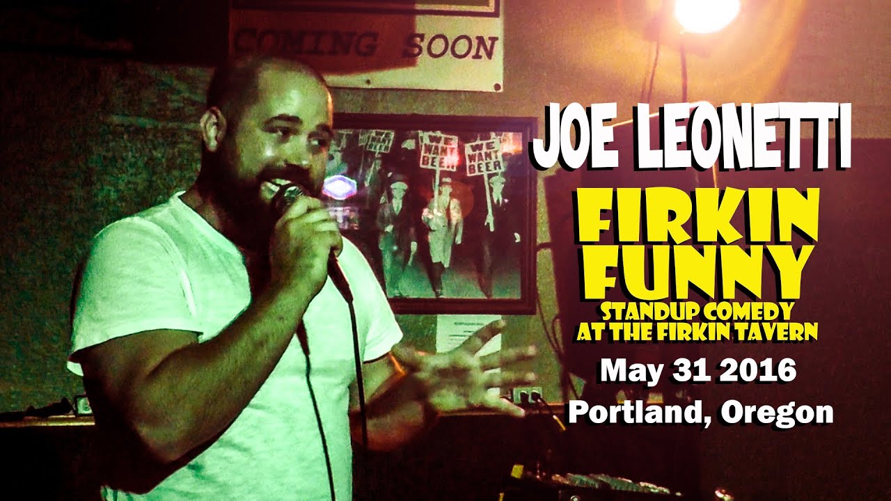 Joe Leonetti - Firkin Funny - May 31 2016 - YouTube