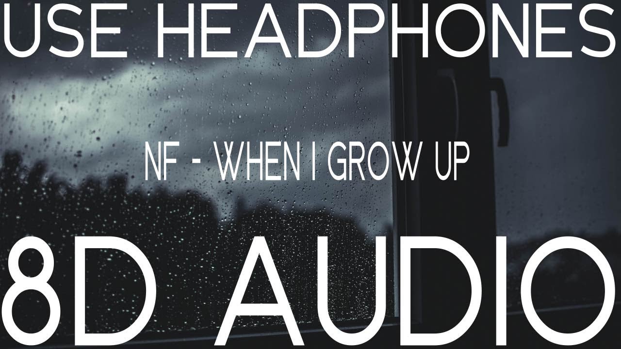 NF - When I Grow Up (8D AUDIO) 🎧 - YouTube Music