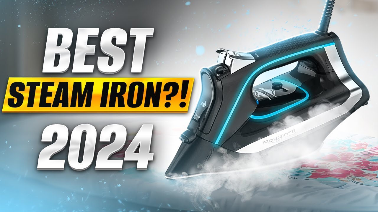 BEST Steam Irons (2024) | The Only 6 You Should Consider Today - YouTube