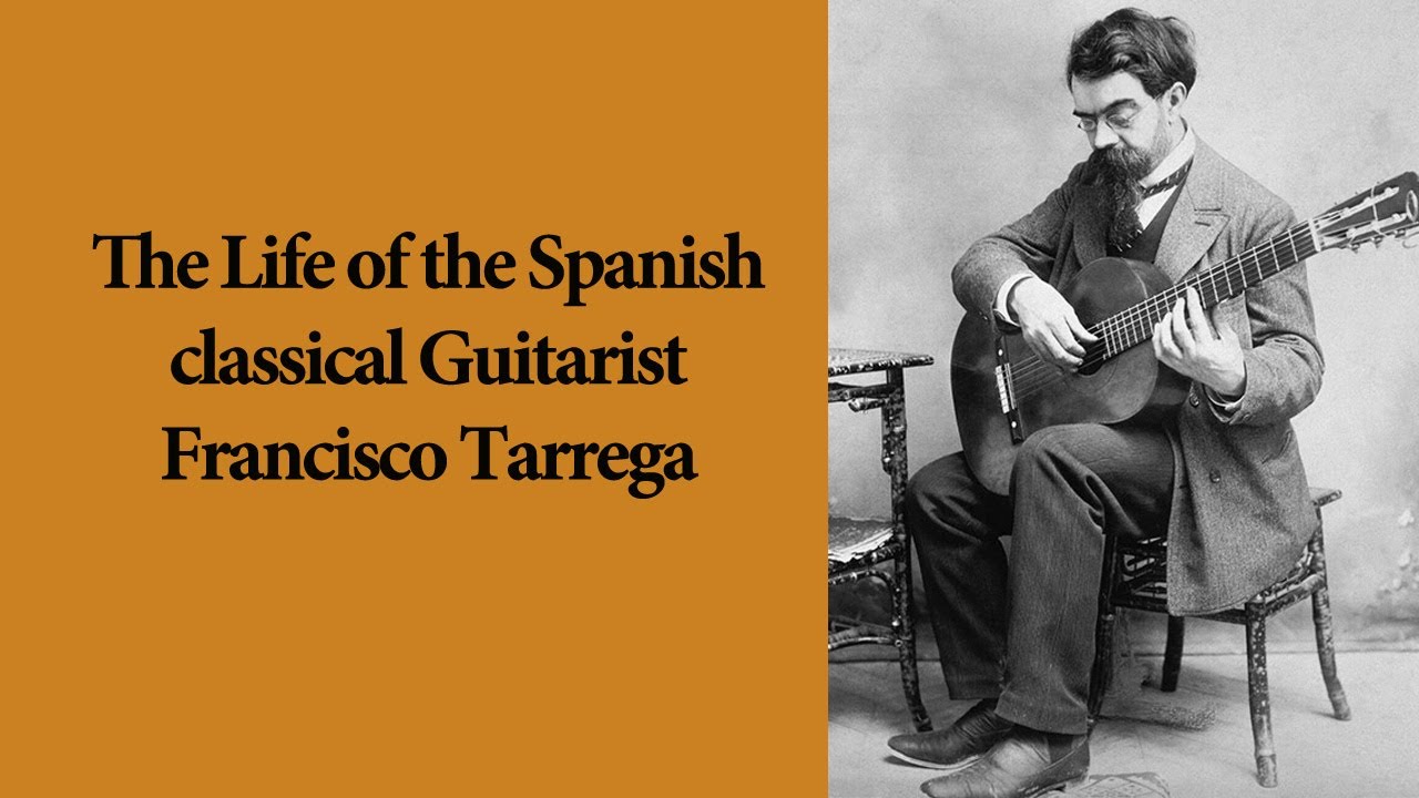 The Life of the Spanish classical guitarist Francisco Tárrega - YouTube
