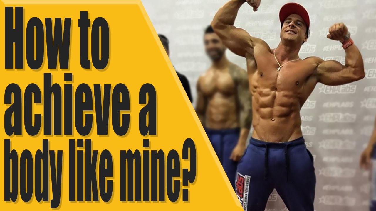 How to achieve a body like mine? - YouTube