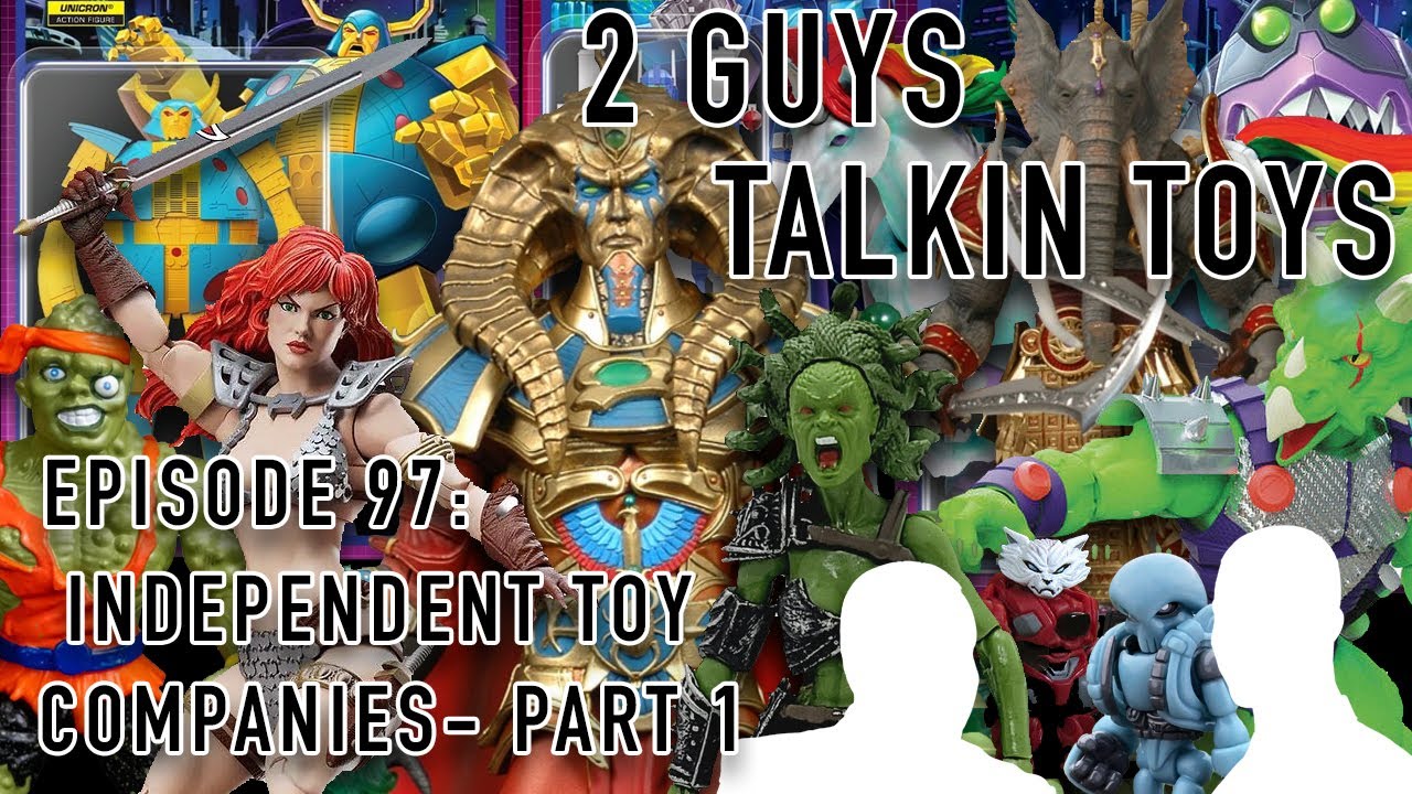 2 Guys Talkin' Toys - EP097 - Independent Toy Companies Part 1 - YouTube