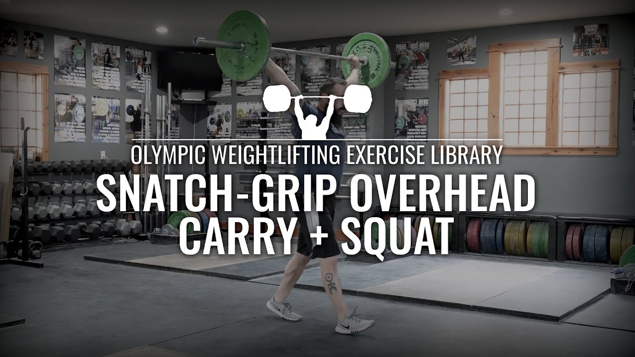 Snatch-Grip Overhead Carry + Squat | Olympic Weightlifting Exercise ...