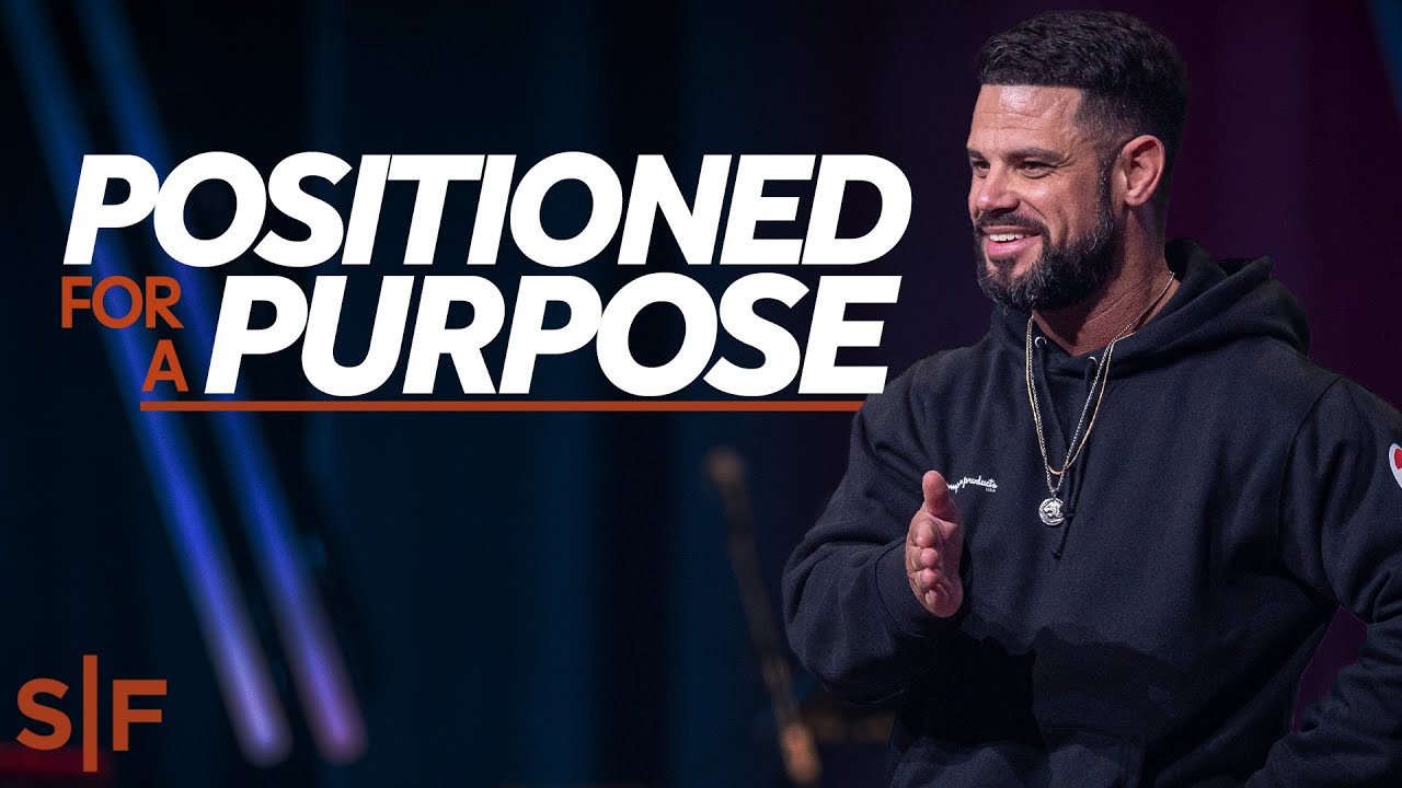 Positioned For A Purpose | Steven Furtick - YouTube