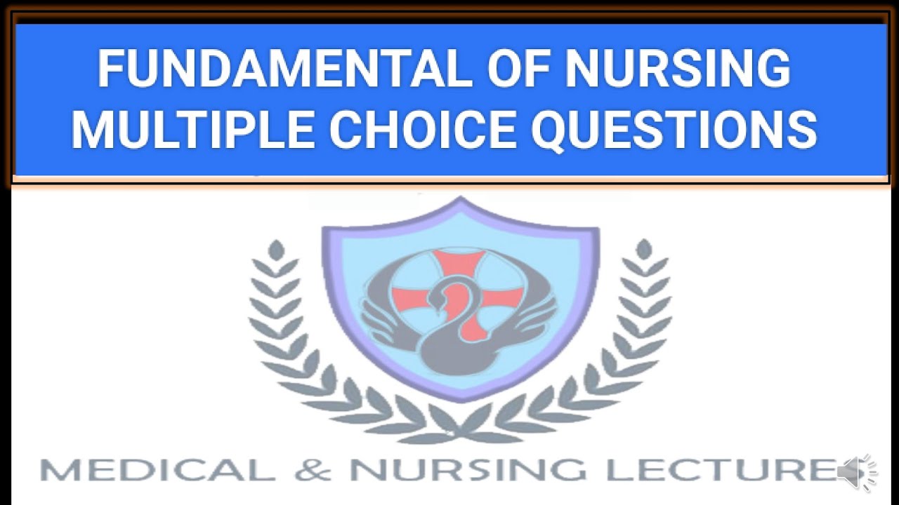 FUNDAMENTAL OF NURSING MULTIPLE CHOICE QUESTIONS - YouTube