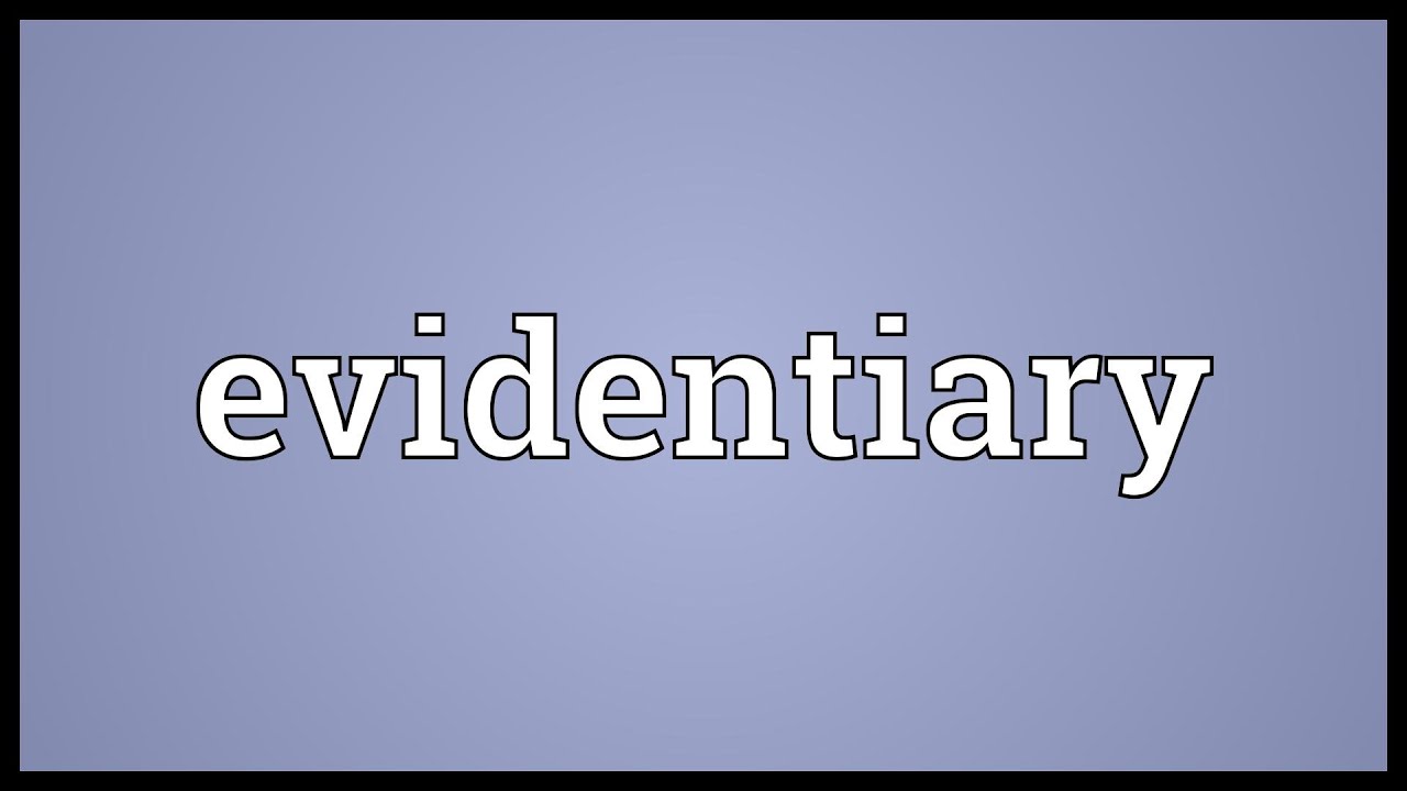 Evidentiary Meaning - YouTube