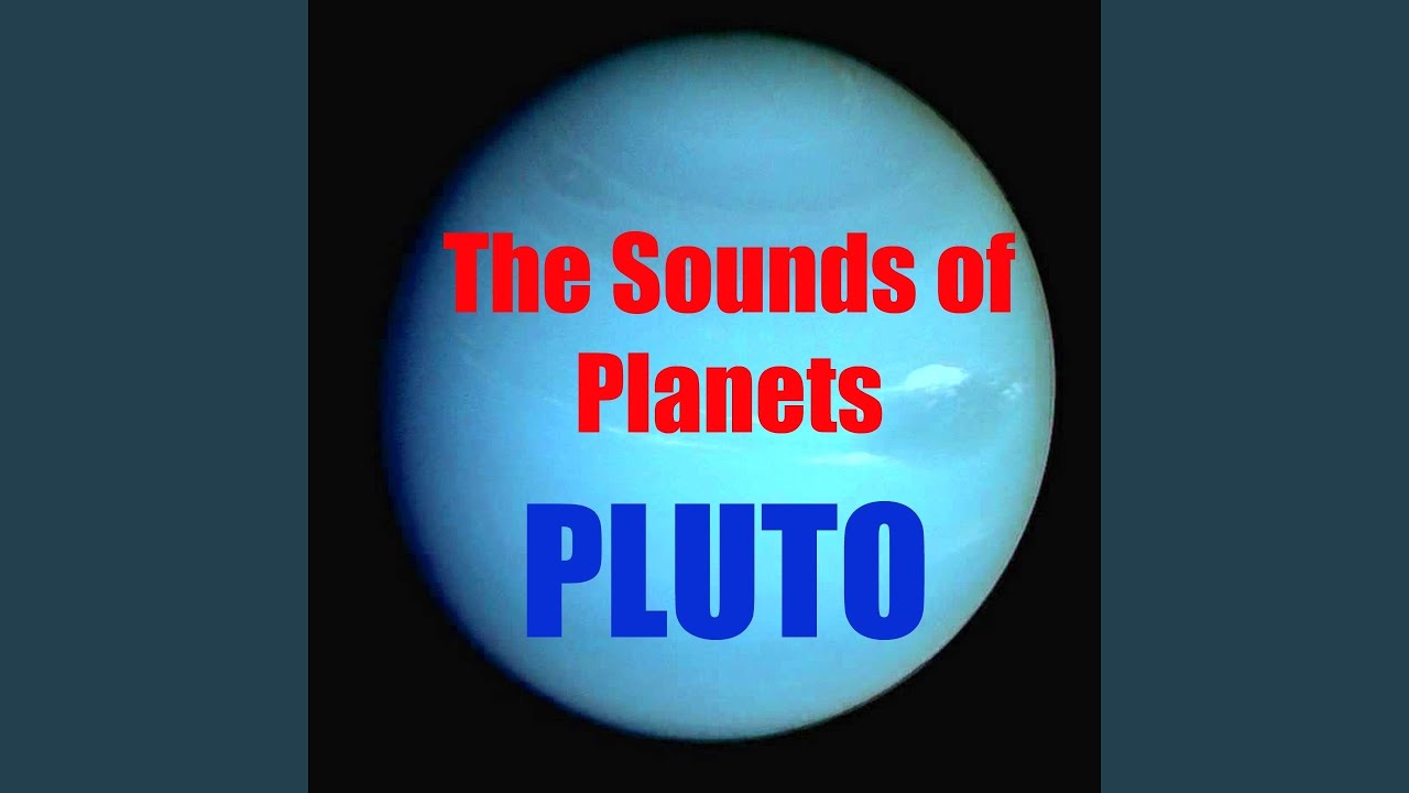 Sounds of Pluto (The Sounds of Planets) - YouTube
