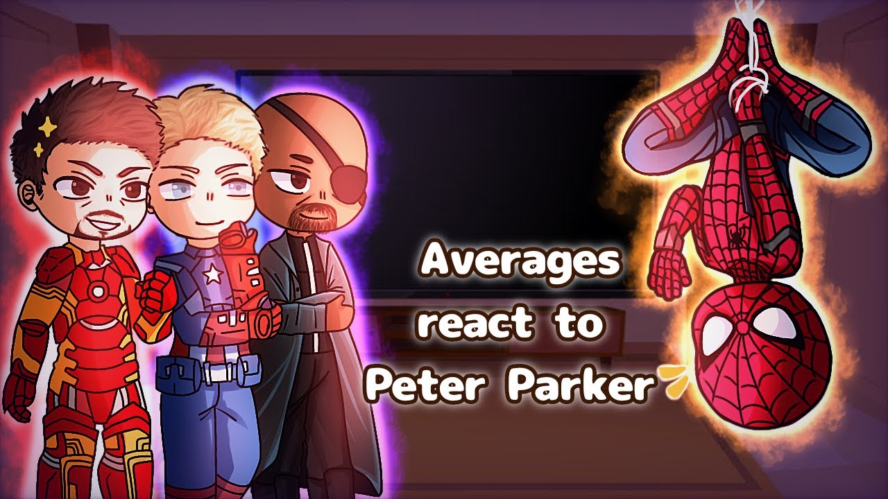 Avengers React To Peter Parker // Gacha React - YouTube