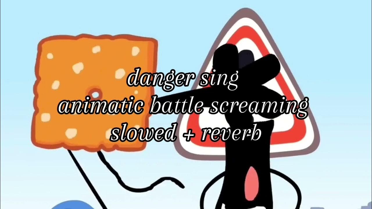 "I agree, nothing dangerous!" || danger sign animatic battle screaming || slowed + reverb - YouTube