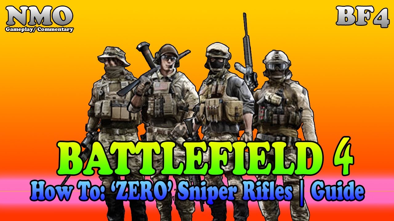 Battlefield 4: How to 'ZERO' Sniper Rifles || Sniper Rifles || Guide ...