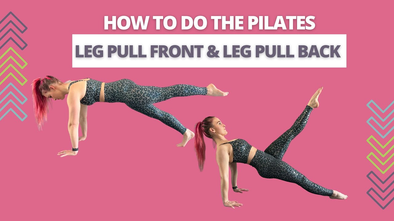 How to do the Leg Pull Front & Leg Pull Back Pilates Exercise - YouTube