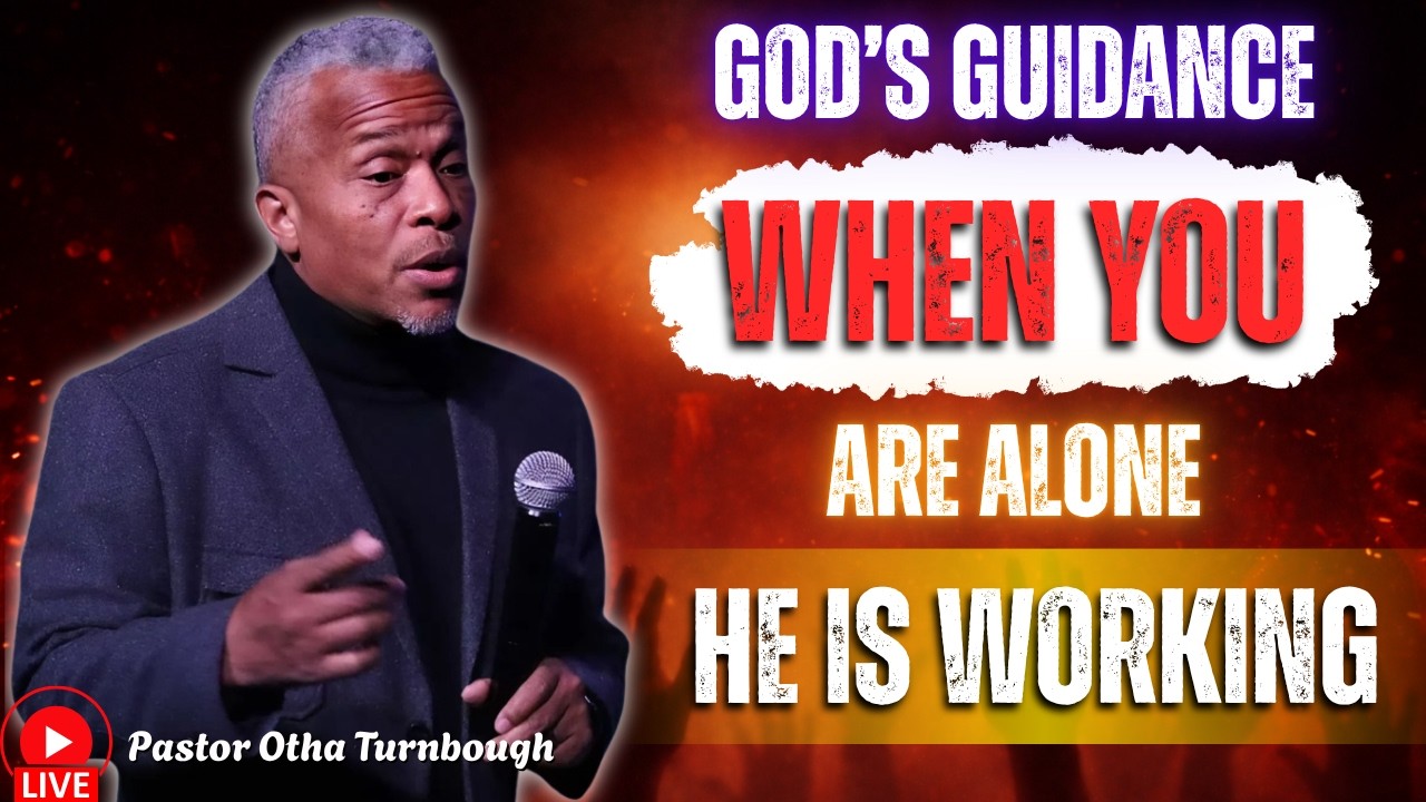 God’s Guidance — When You Are Alone, He Is Working | Pastor Otha ...