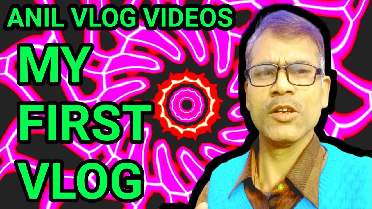 MY FIRST VLOG ANIL VLOG VIDEOS - YouTube