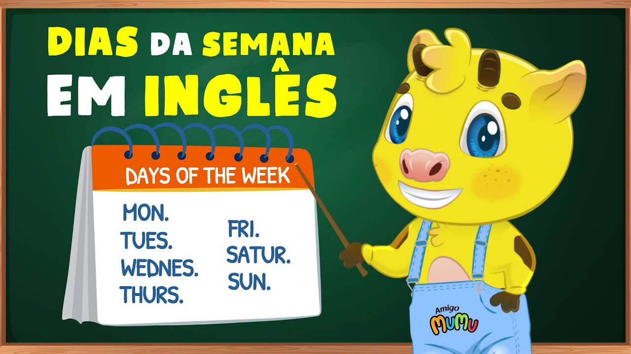 DIAS DA SEMANA EM INGLÊS | AULA DE INGLÊS INFANTIL | AMIGO MUMU - YouTube
