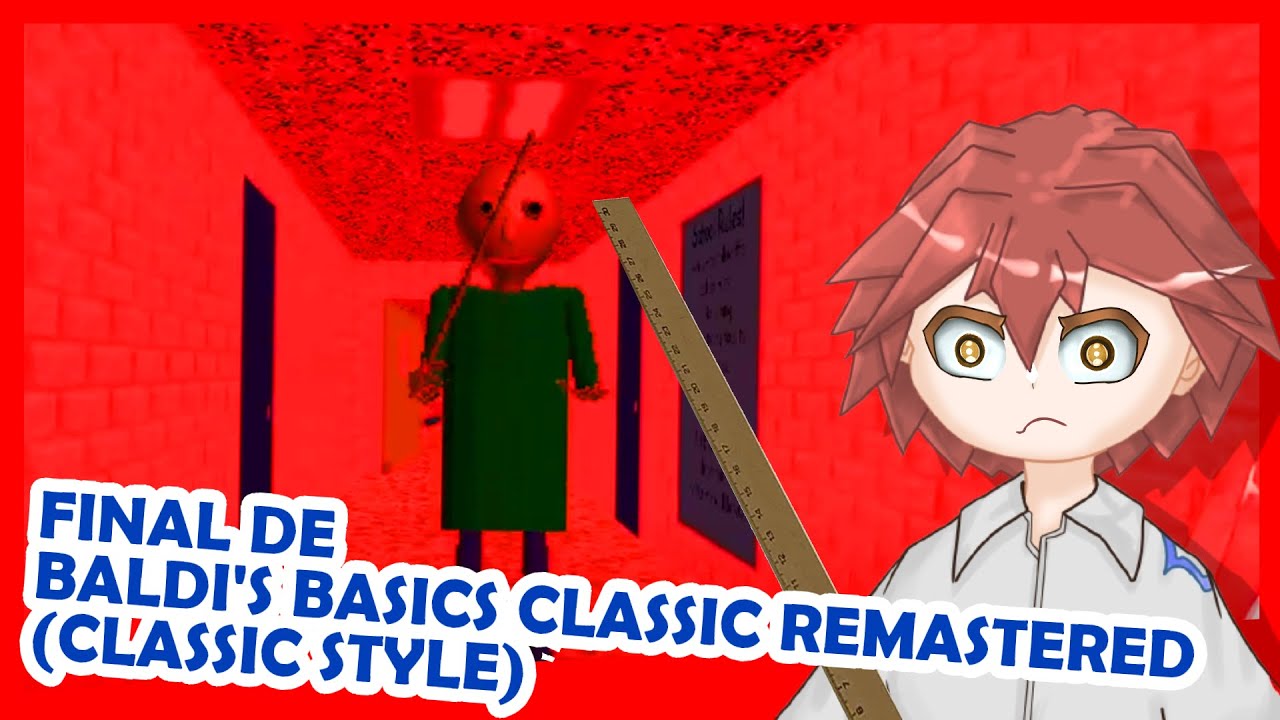 Final do Baldi's Basics Classic Remastered (Classic style) - YouTube
