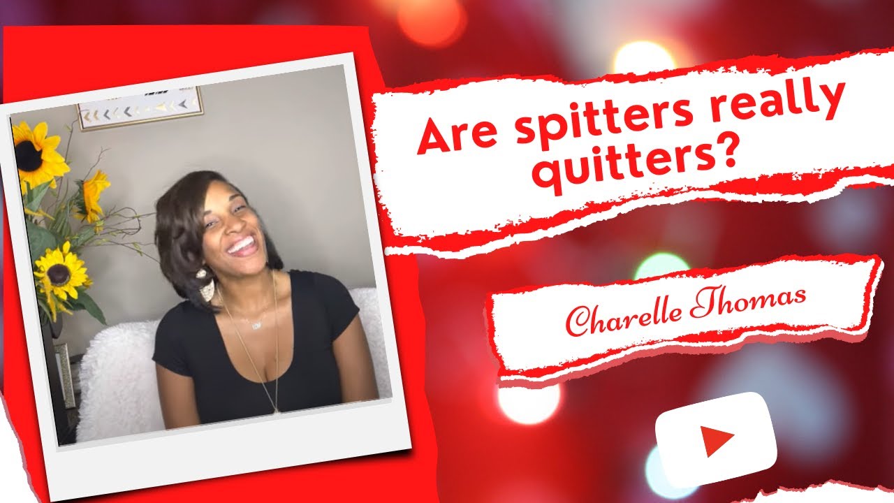 Are spitters really quitters? - YouTube