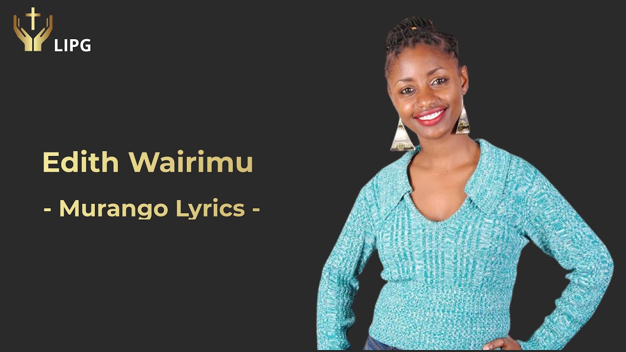 Edith Wairimu - Murango Lyrics - YouTube