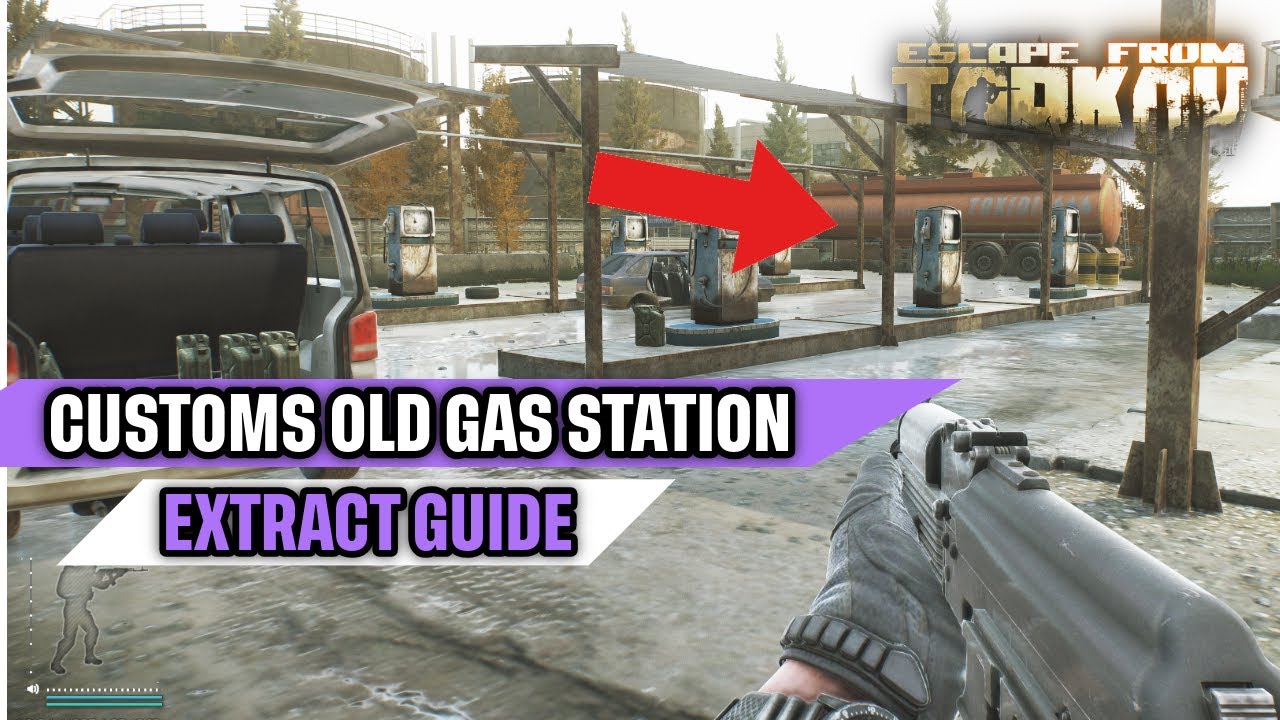Customs - Old Gas Station Extract Location Guide Escape From Tarkov ...